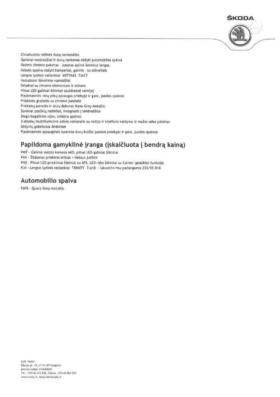 Pelēks Skoda Kodiaq 2017 Klaipėda, ar dzinēja tilpumu 1.97 L un nobraukumu 170 tūkst. km par 17200 €, foto 23 vietnē AUTOMOTO.COM.LV
